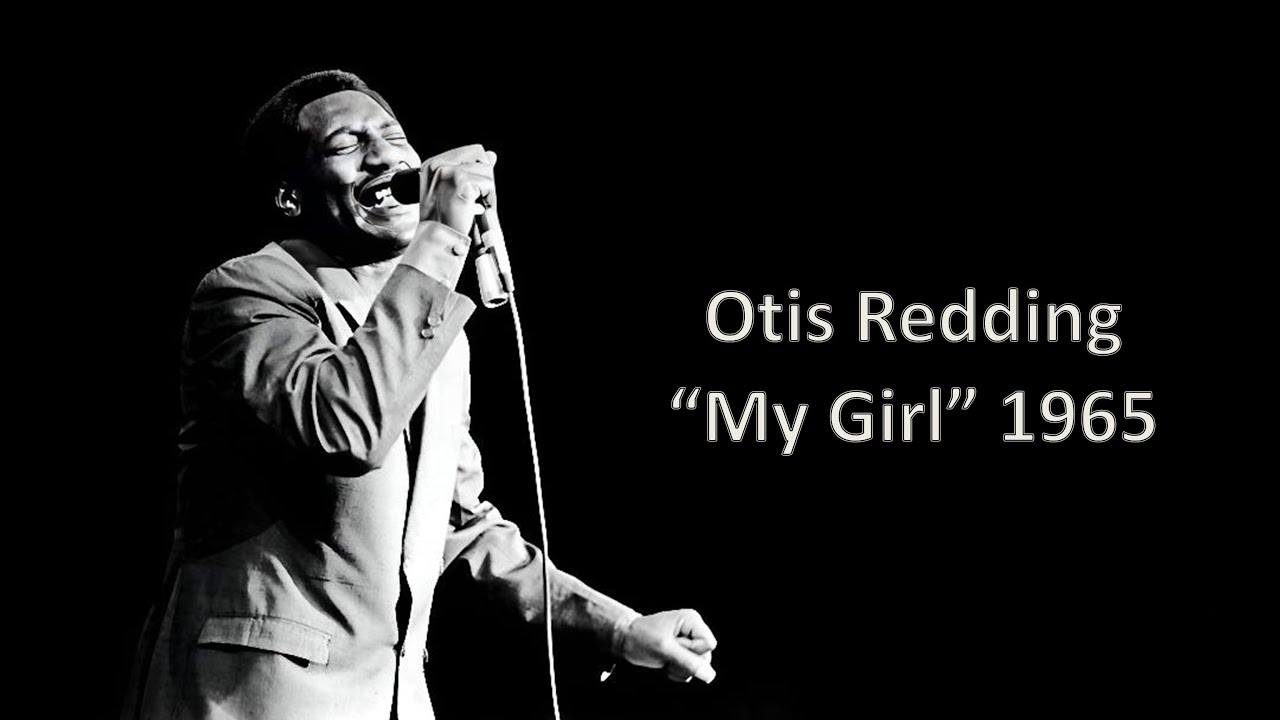 "My Girl" - Otis Redding 1965 - YouTube