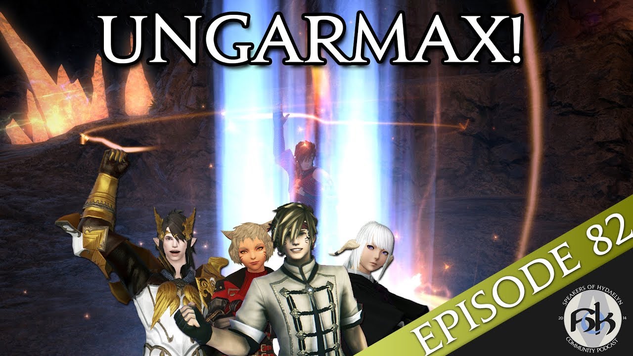 [FFXIV] UNGARMAX! | SoH | EP 82 - YouTube