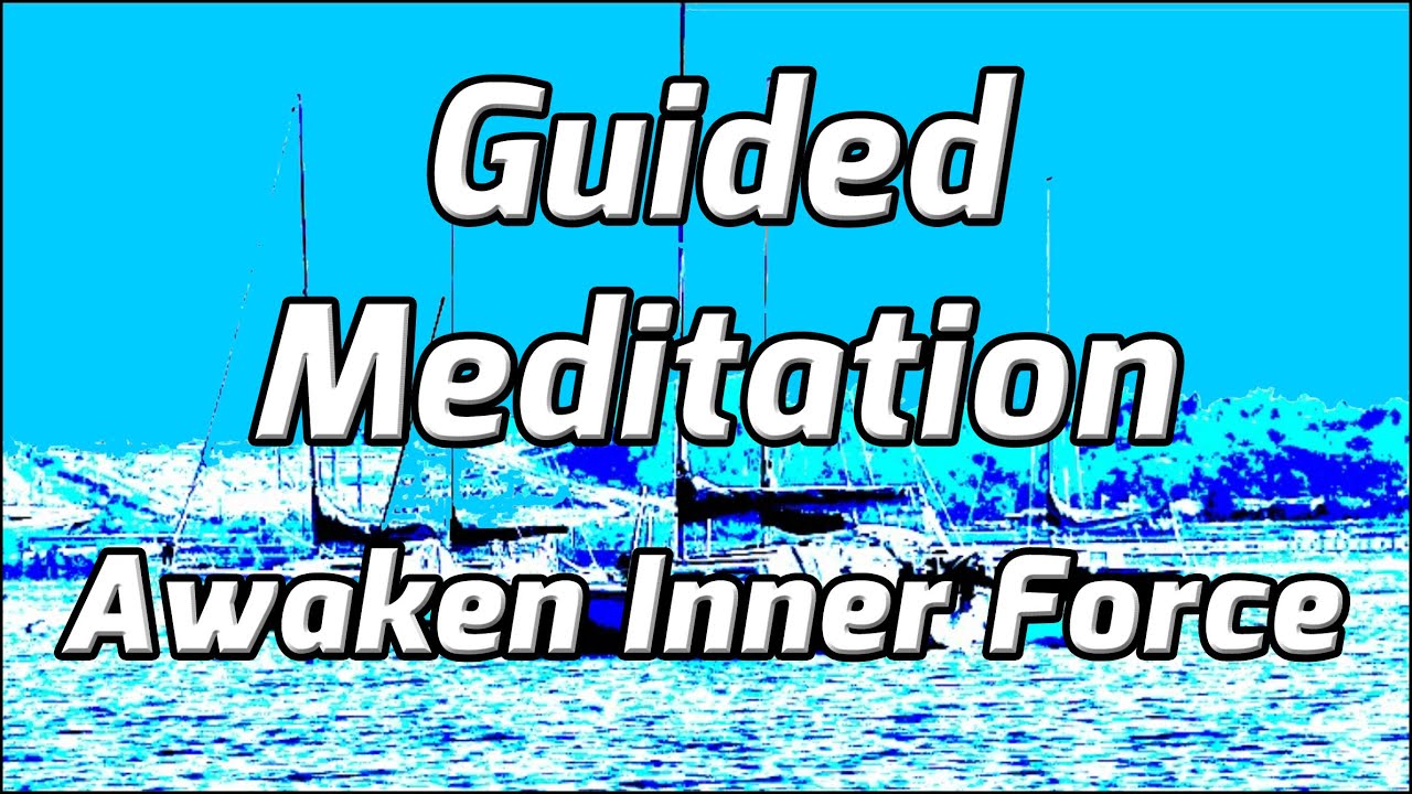 Guided Meditation: Awaken The Inner Force And Live In Unity - YouTube