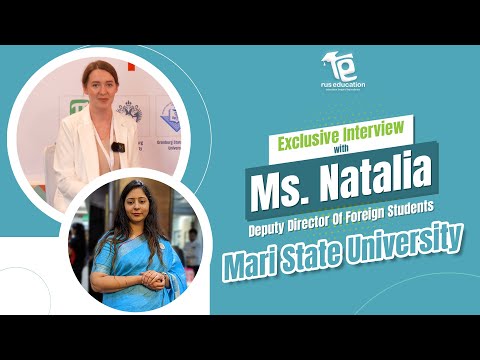 Exclusive Interview with Deputy Director of Foreign Students, Ms. Natalia | MBBS in Russia