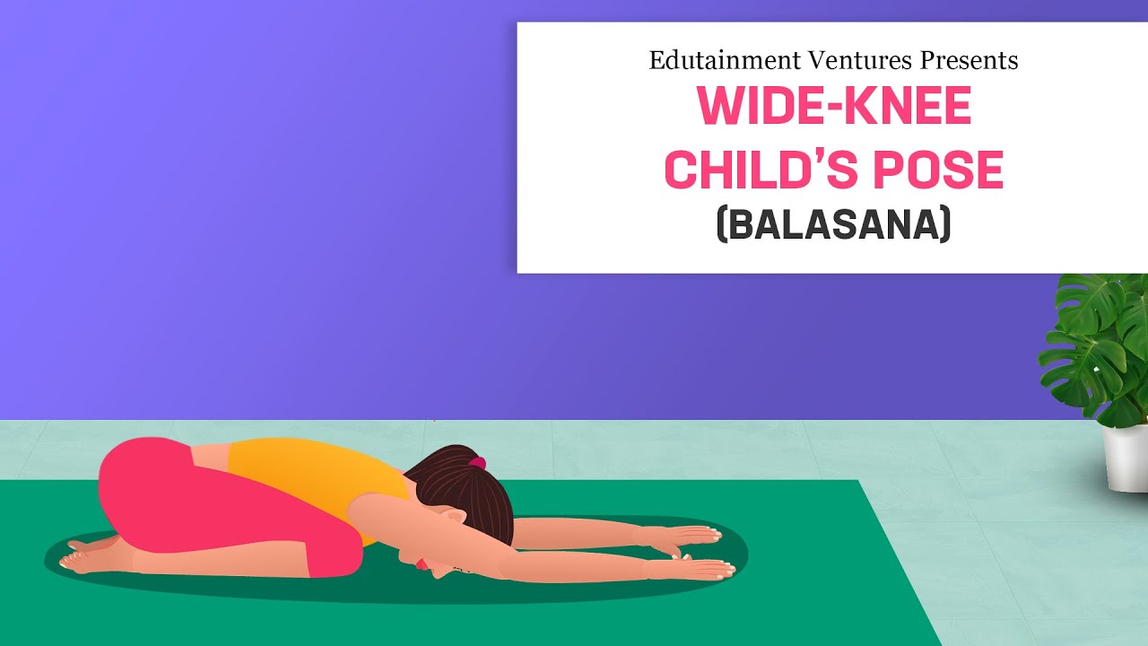 Wide-Knee Child's Pose | Wide Knee Child's Pose | Balasana - YouTube