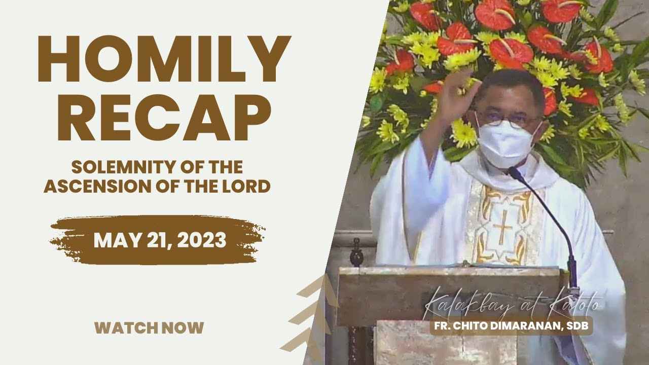 HOMILY RECAP | SOLEMNITY OF THE ASCENSION OF THE LORD | May 21, 2023 ...