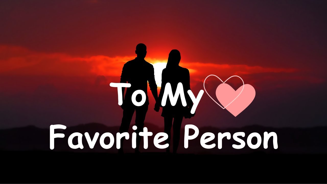 Romantic Love Message💌 - To My Favorite Person💕 - YouTube