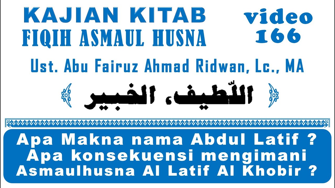"Al Latif Al Khobir'", makna nama abdul latif, makna asmaul husna al ...