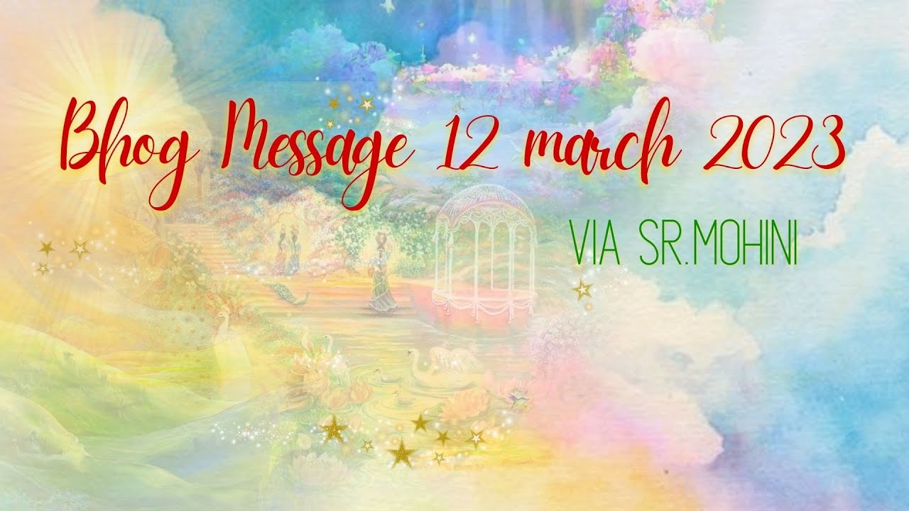 Bhog Message 12 March 2023 | Via Sister Mohini - YouTube