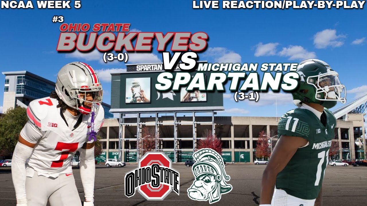 #3 Ohio State Buckeyes vs Michigan State Spartans LIVE REACTION/Play-by ...