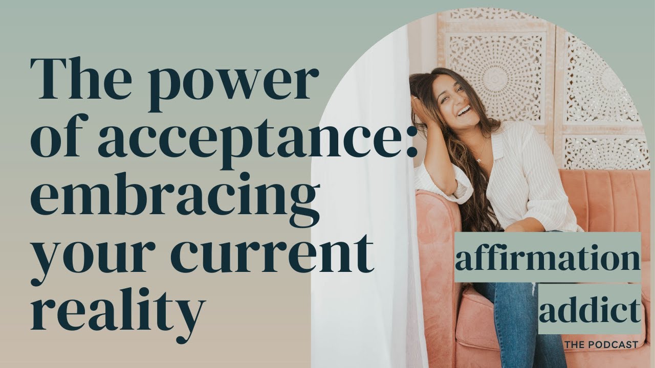 The power of acceptance: embracing your current reality - YouTube