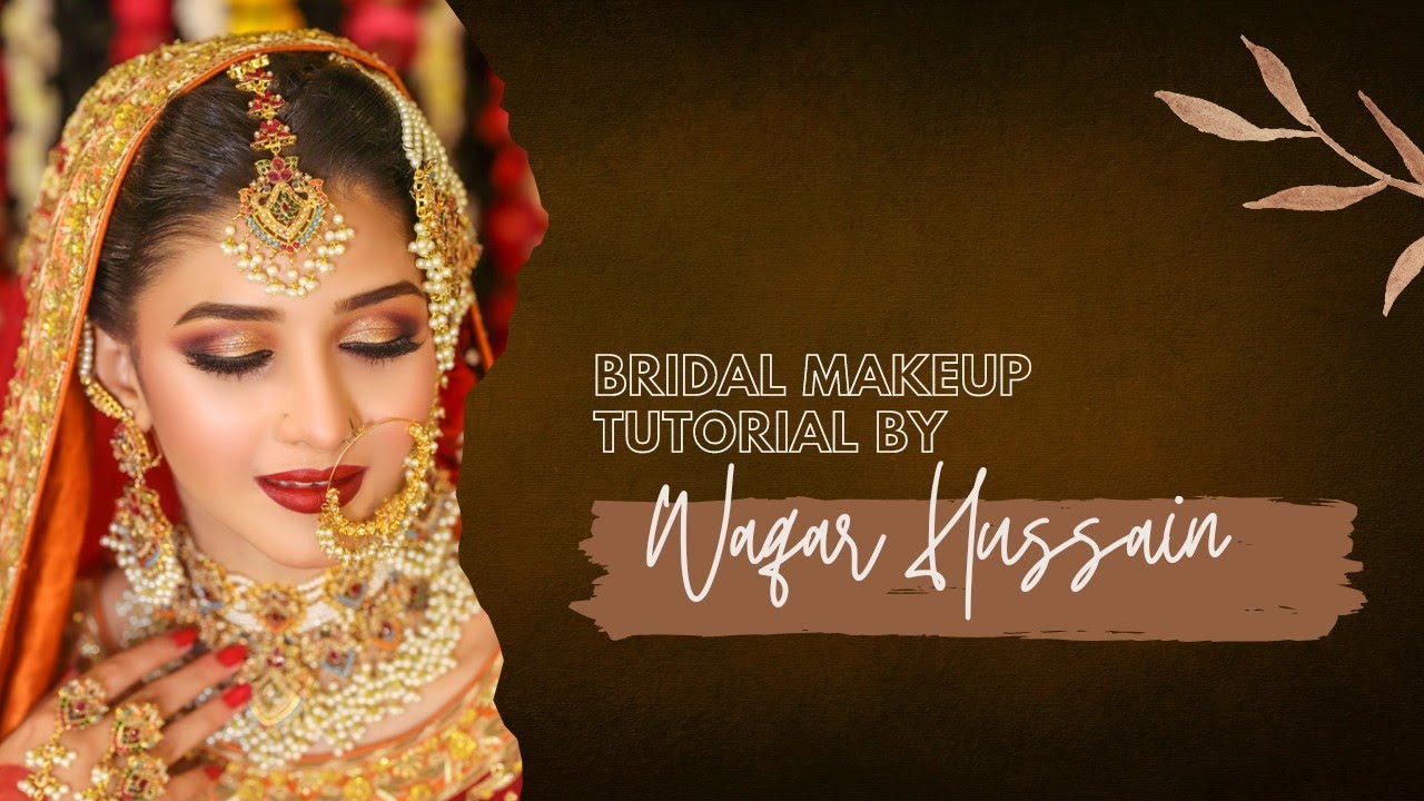 BRIDAL MAKEUP TUTORIAL |WAQAR HUSSAIN - YouTube