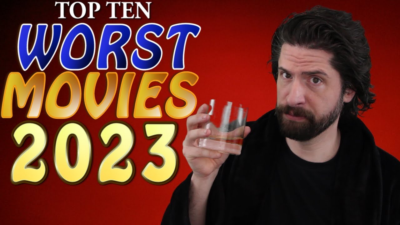 Top 10 WORST Movies 2023 top-10-worst-movies-2023