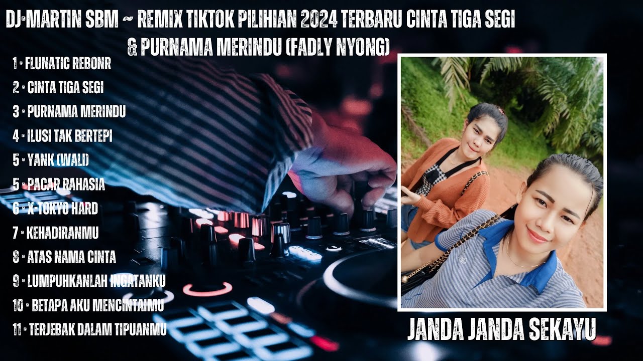 DJ MARTIN SBM‼️REMIX TIKTOK VIRAL TERBARU 2024 CINTA TIGA SEGI ...