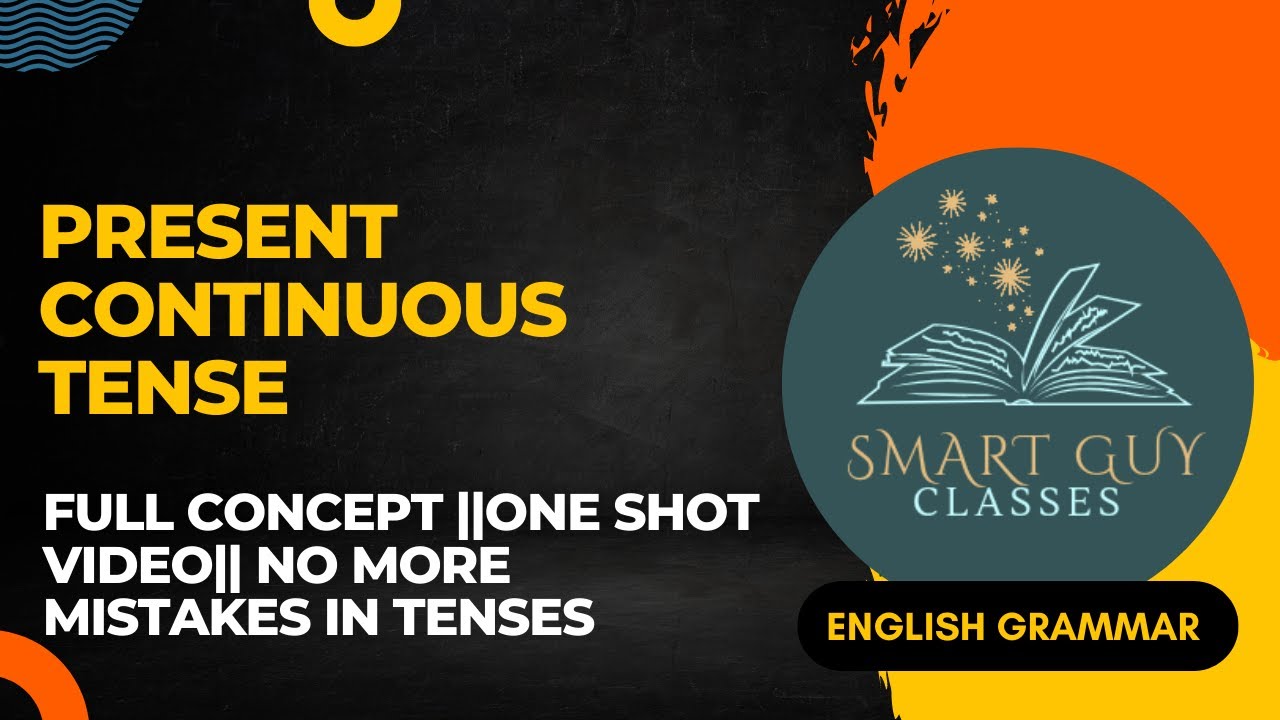 Present Continuous tense || One shot video || full concept || Grammar ...