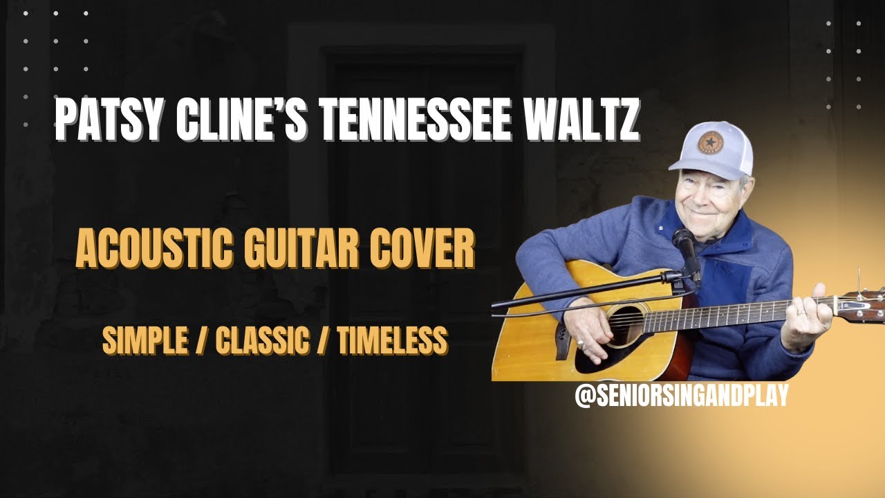 TENNESSEE WALTZ-ACOUSTIC GUITAR COVER / PATSY CLINE CLASSIC - YouTube
