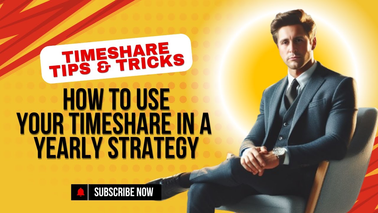 How To Use Your Timeshare In A Yearly Strategy - YouTube