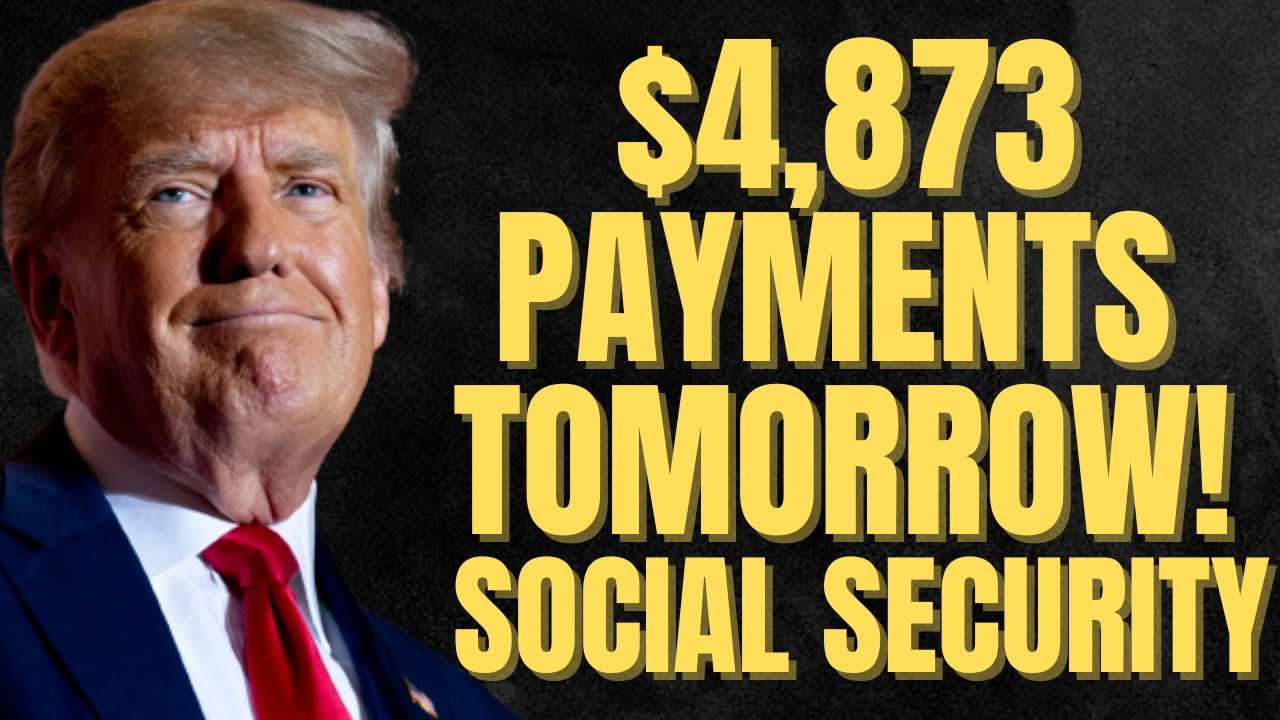 TOMORROW! $4,873 MAXIMUM Payments Being Sent Tomorrow By Social ...