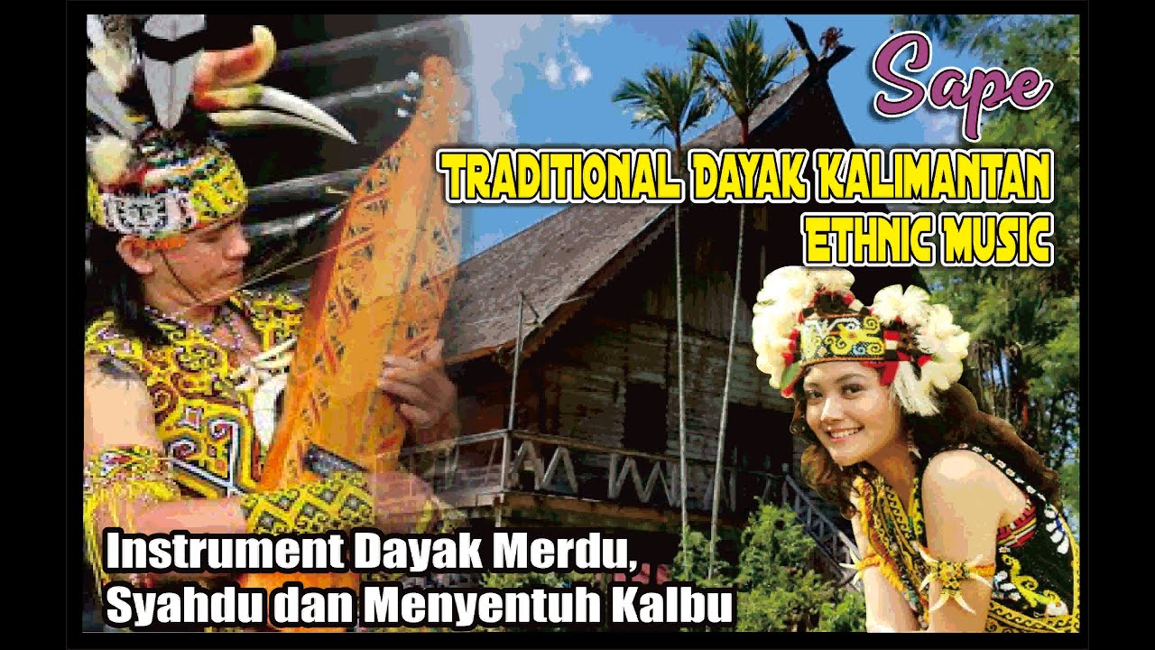 SAPE Traditional DAYAK Kalimantan ETHNIC MUSIC [] Melodious Instrument ...