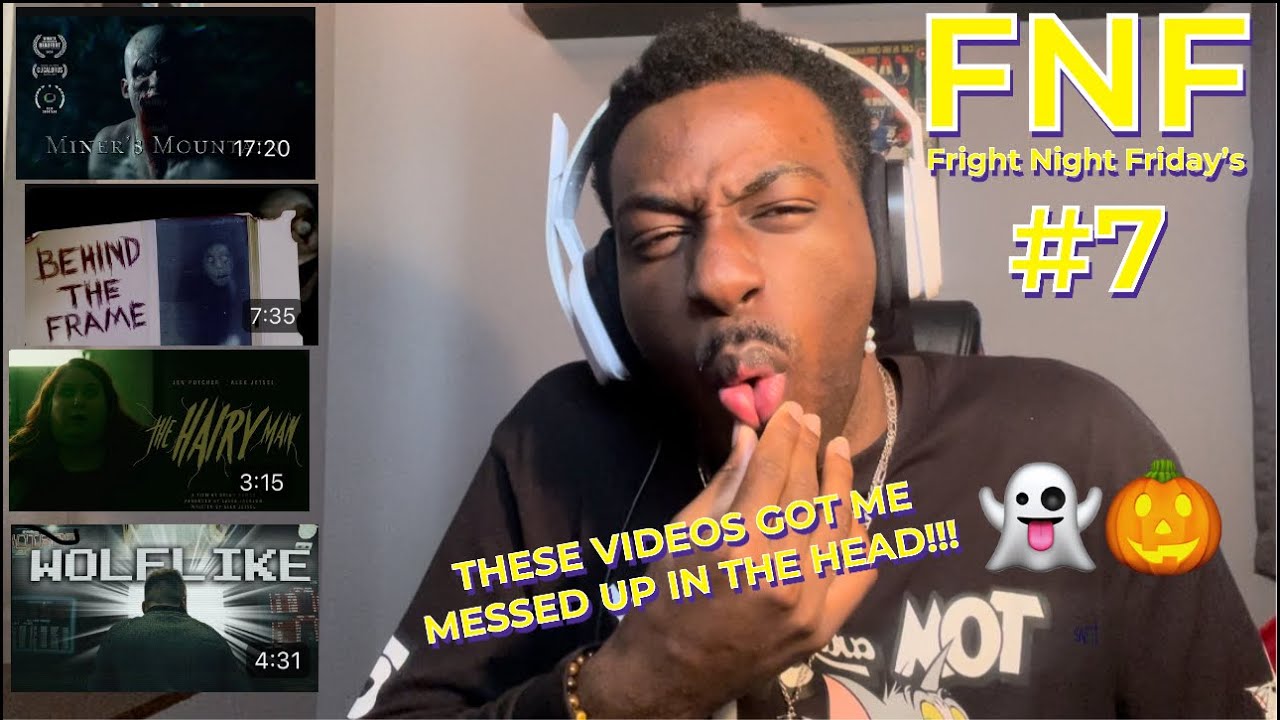 THESE VIDEO'S HAD ME MESSED UP!!! - Fright Night Friday's (FNF#7) - YouTube