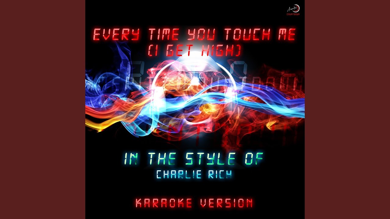 Every Time You Touch Me (I Get High) (In the Style of Charlie Rich ...