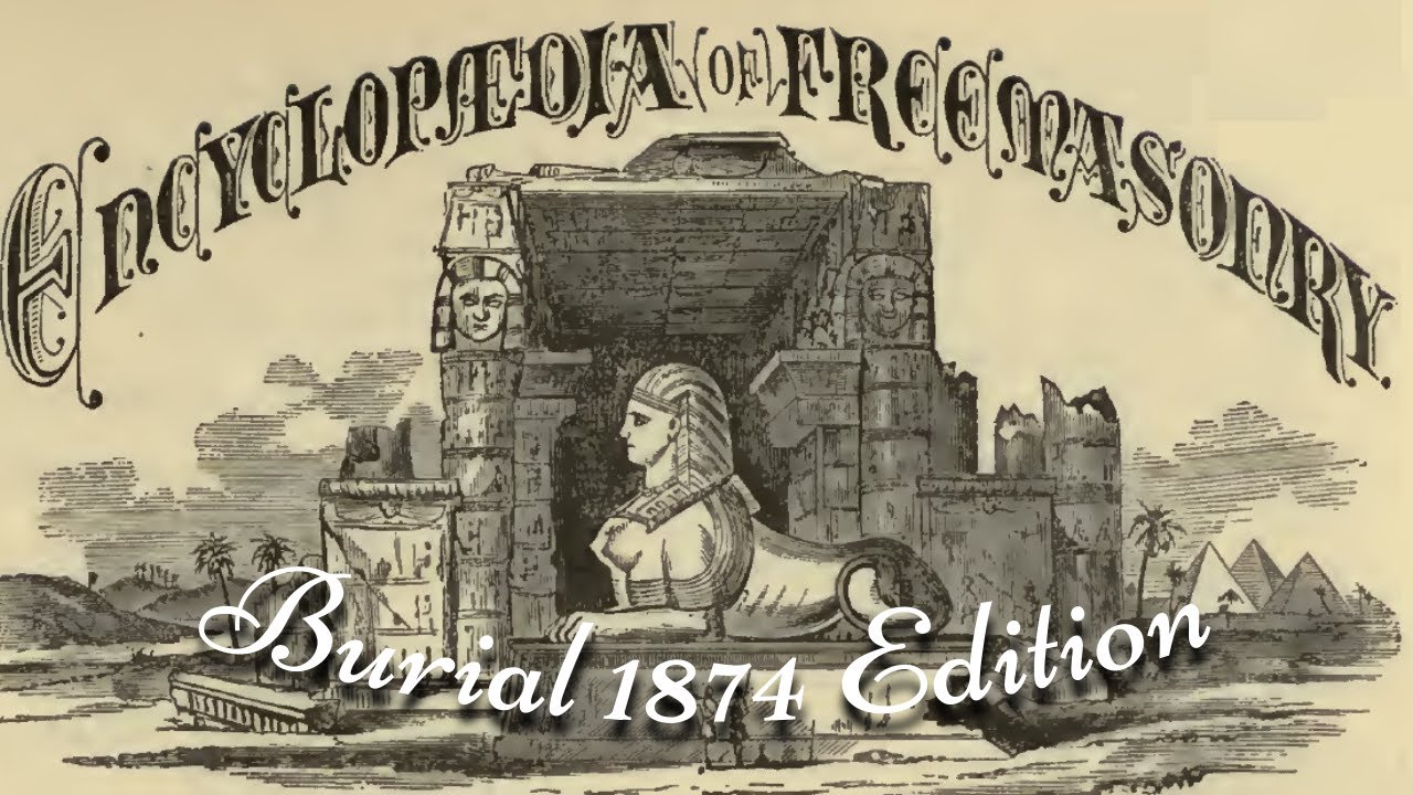 Burial 1874 Edition: Encyclopedia of Freemasonry By Albert G. Mackey ...