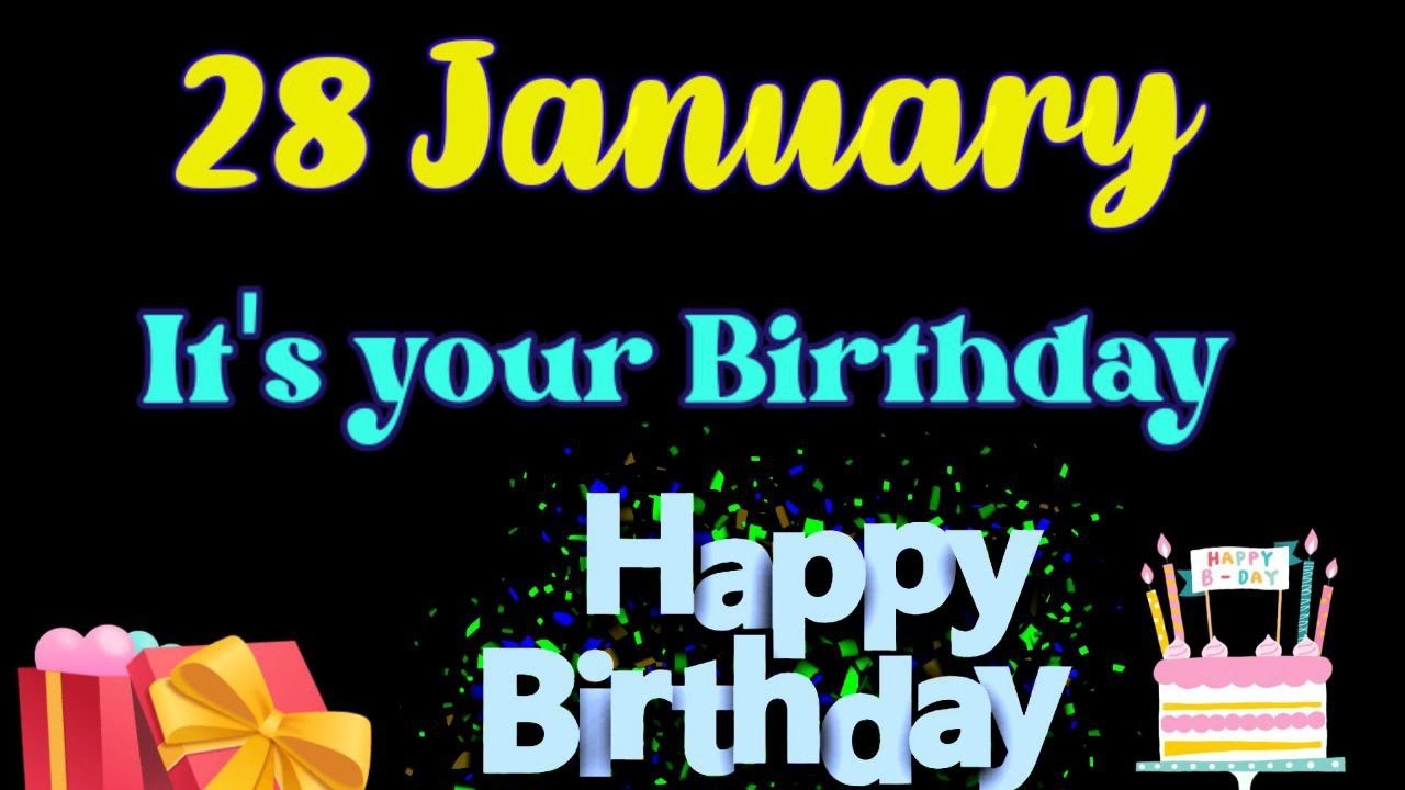 28 January | it's your Birthday| Happy Birthday Wishes |Birthday ...