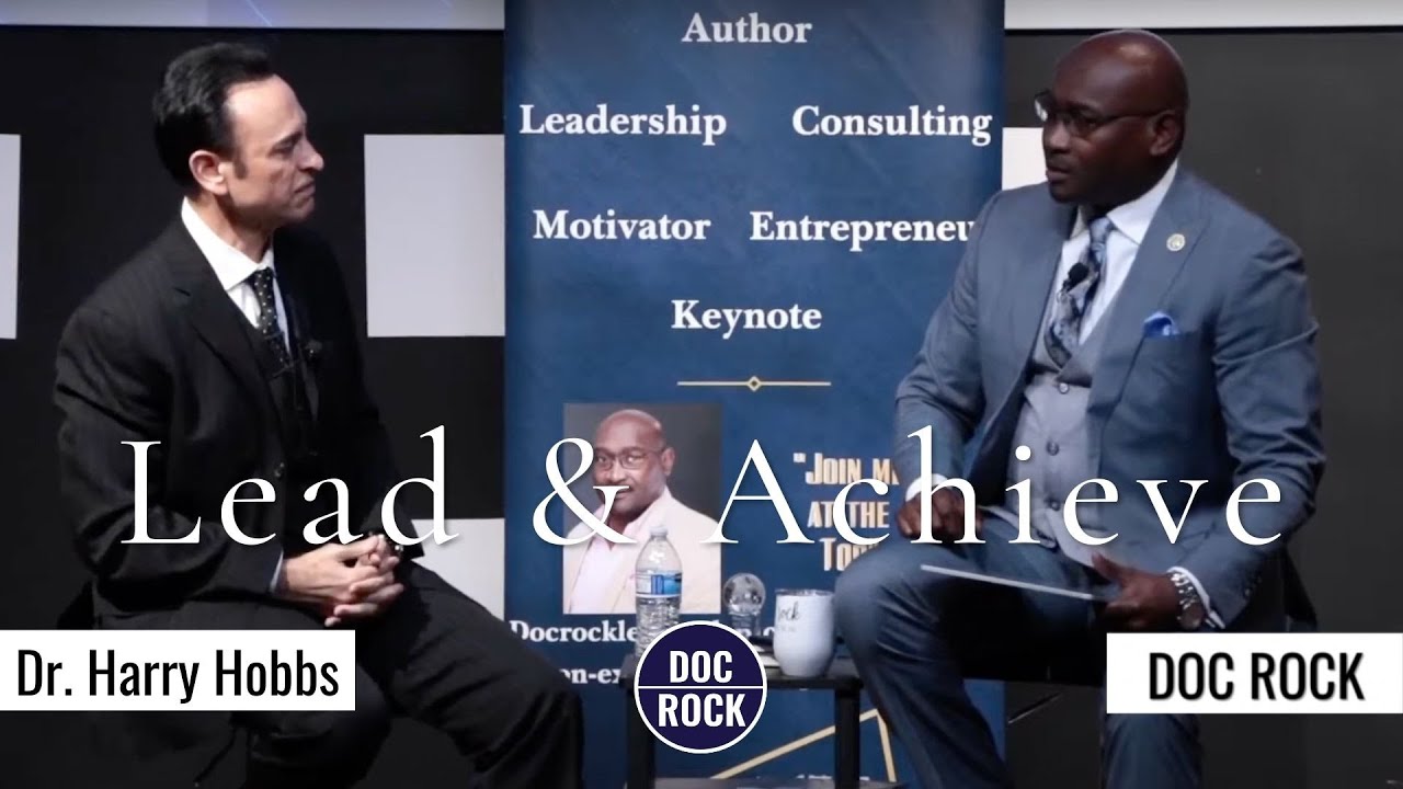 Lead & Achieve with Doc Rock and Dr. Harry Hobbs - YouTube