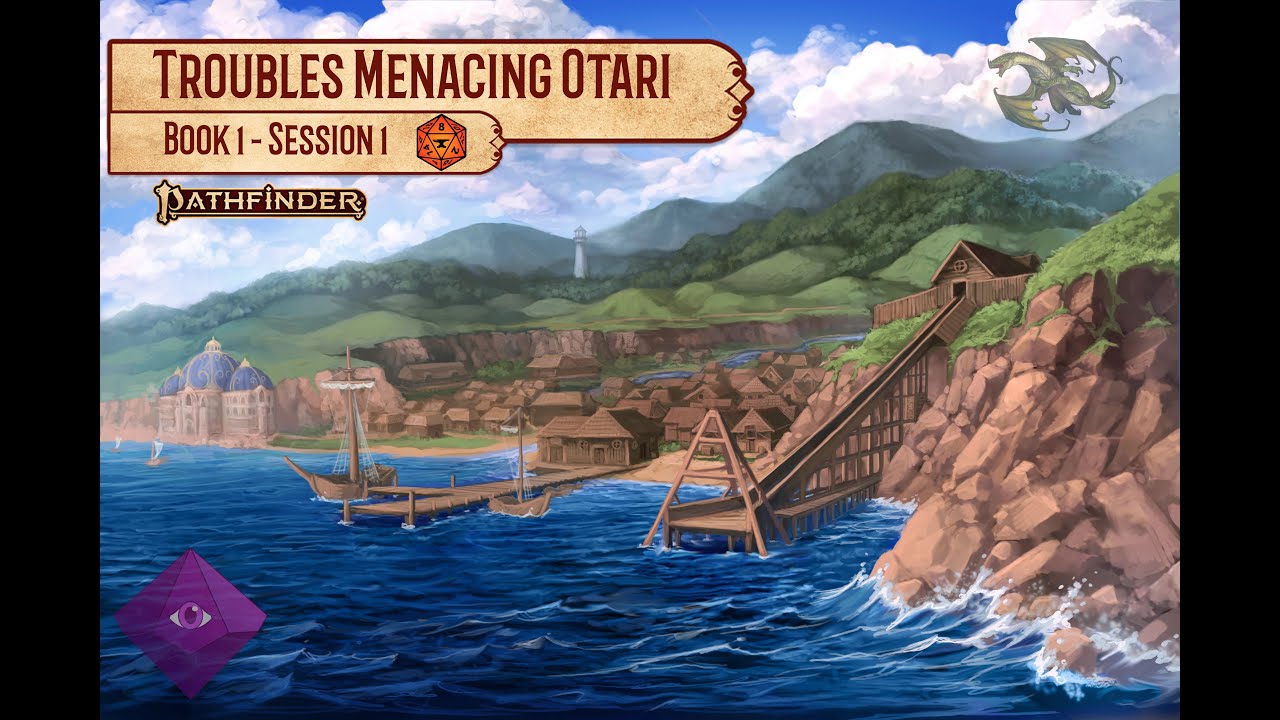 Troubles Menacing Otari (Pathfinder 2e Actual Play) - Book 1 - Episode ...