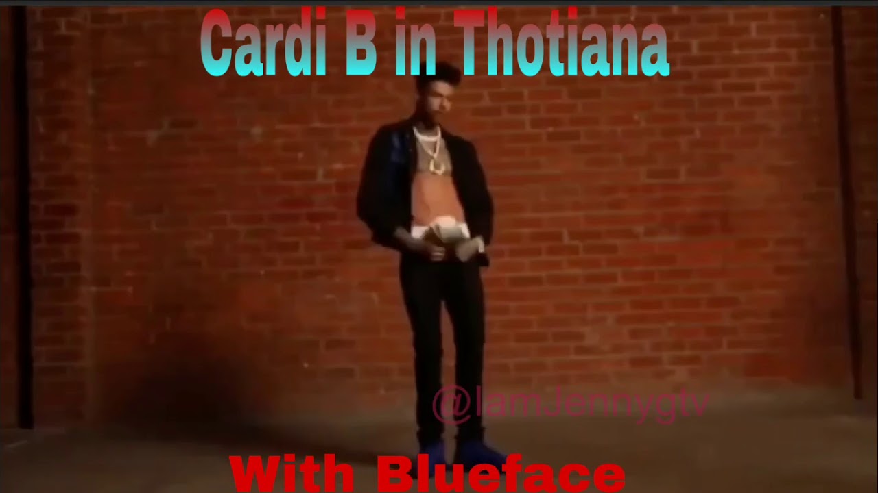 Cardi B Remix on Blueface Thotiana - YouTube