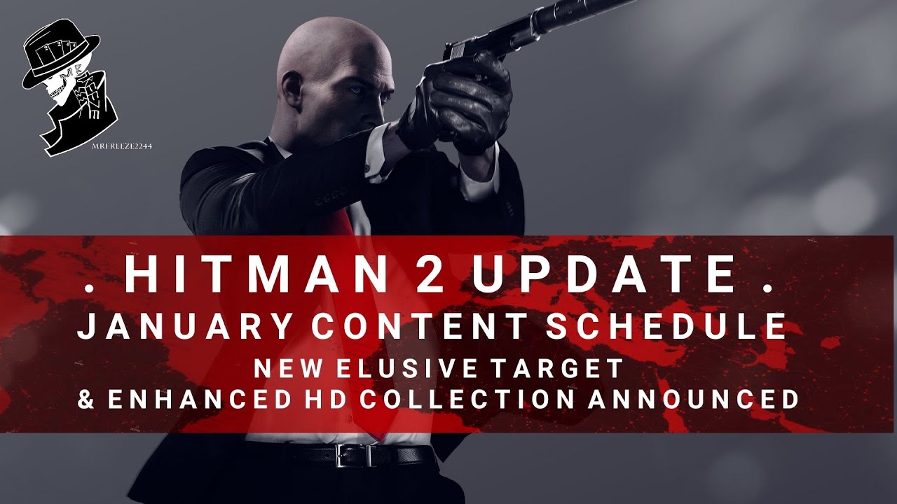 HITMAN 2 Update | January Content Schedule, New Elusive Target & Game ...