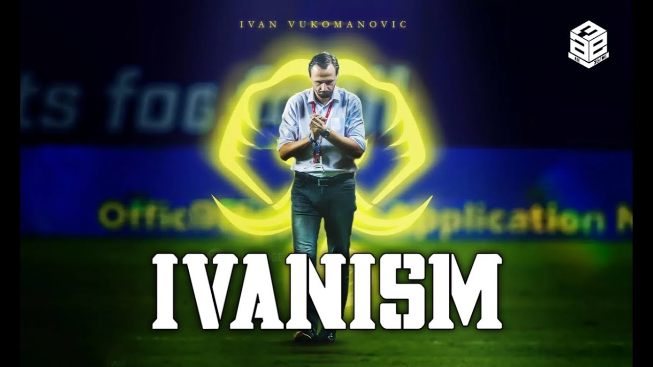 IVANISM | Kerala Blasters | Ivan Vukomanovic #KBFC #Ivanism # ...