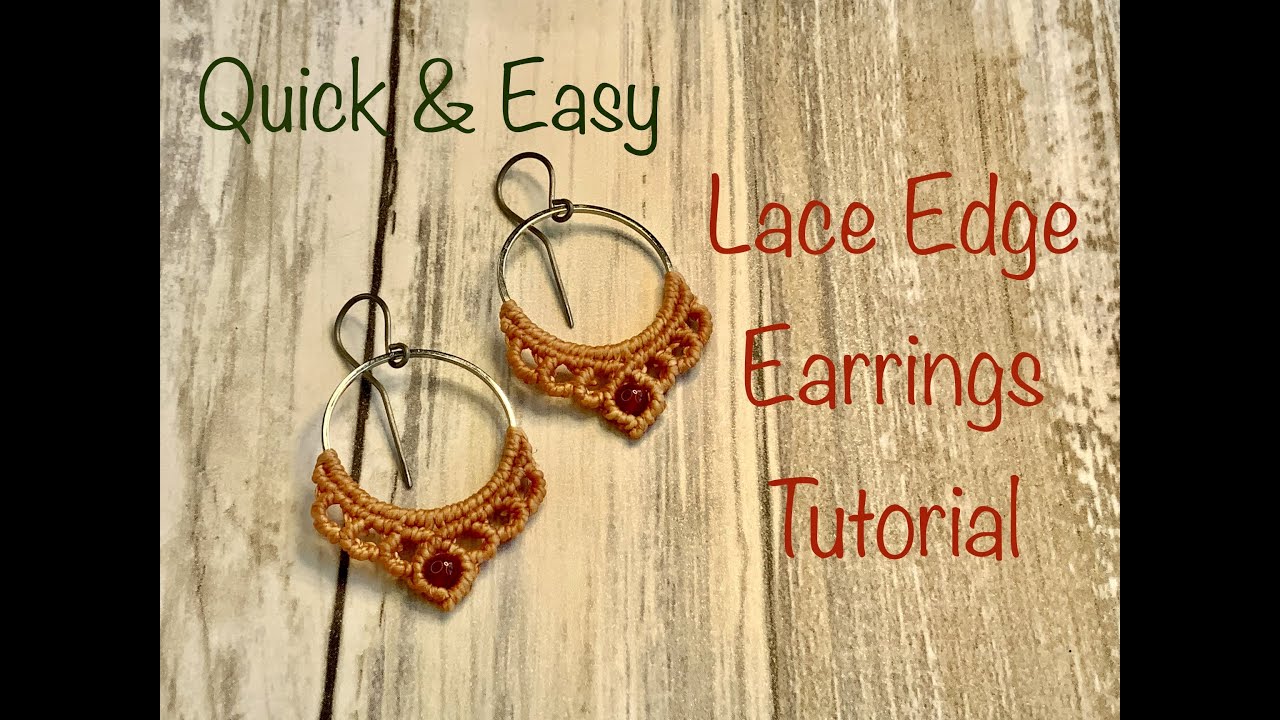 Lace Edge Earrings Tutorial | Quick & Easy DIY Macrame Earrings | How To Make Macrame Hoop ...