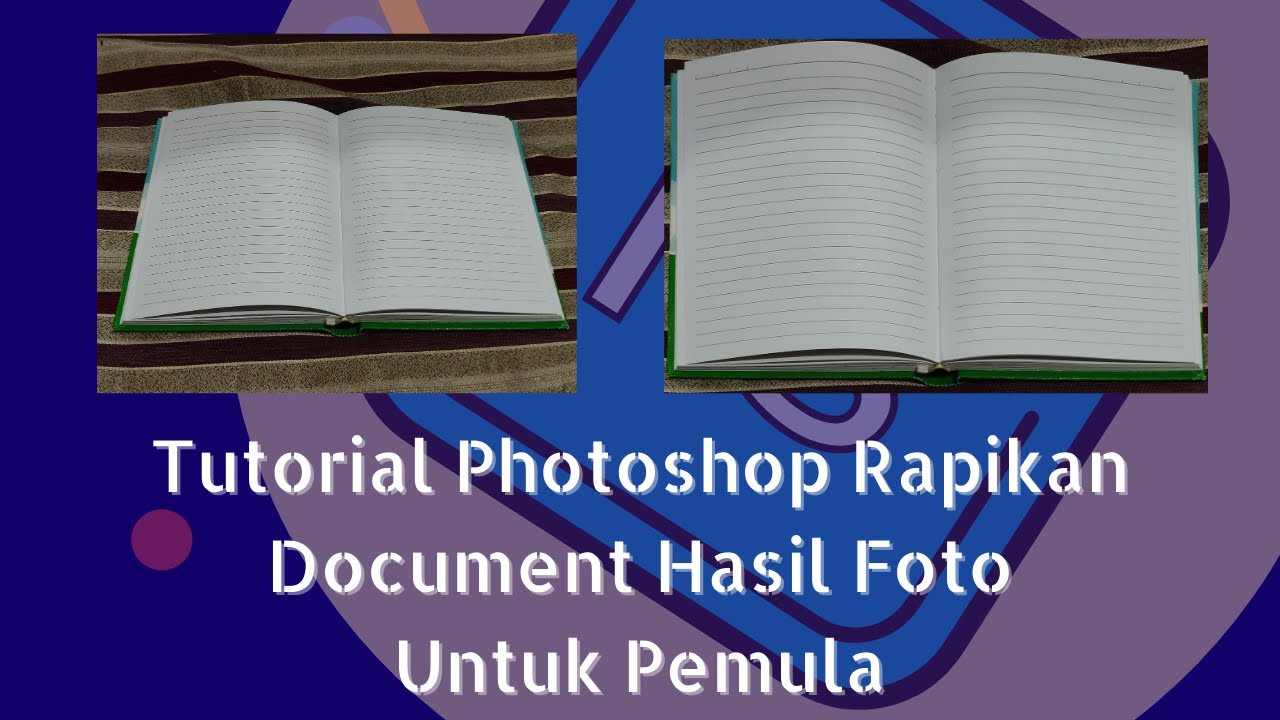 Tutorial Photoshop CS6 Merapikan Document Hasil Foto Untuk Pemula 2023 ...