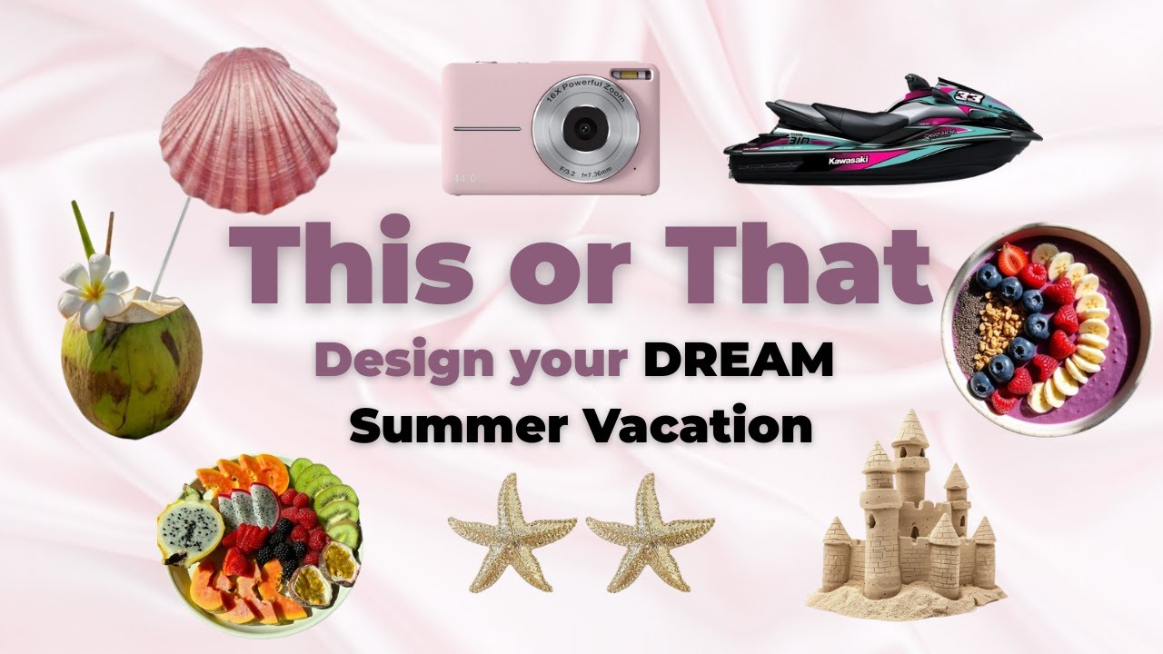 Design your DREAM Summer Vacation | THIS or THAT 🐚 🌊 - YouTube