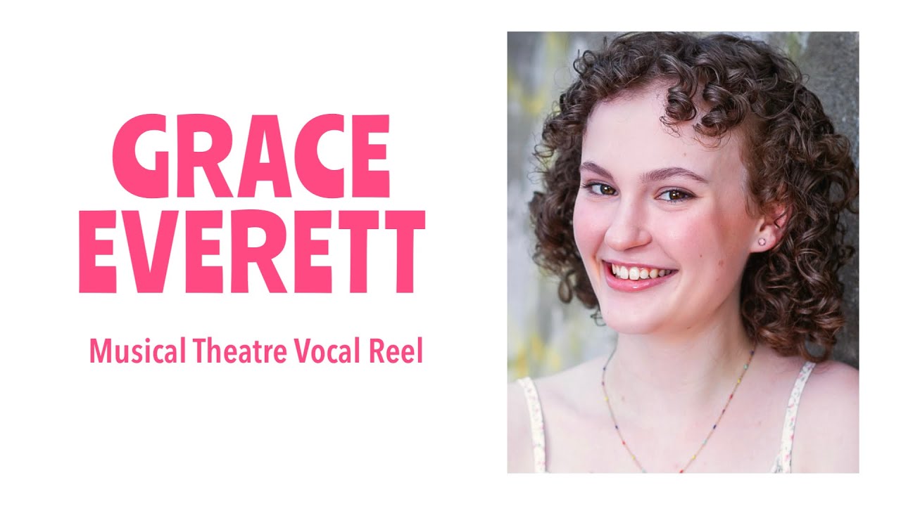 Musical Theatre Vocal Reel • Grace Everett [06/2023] - YouTube