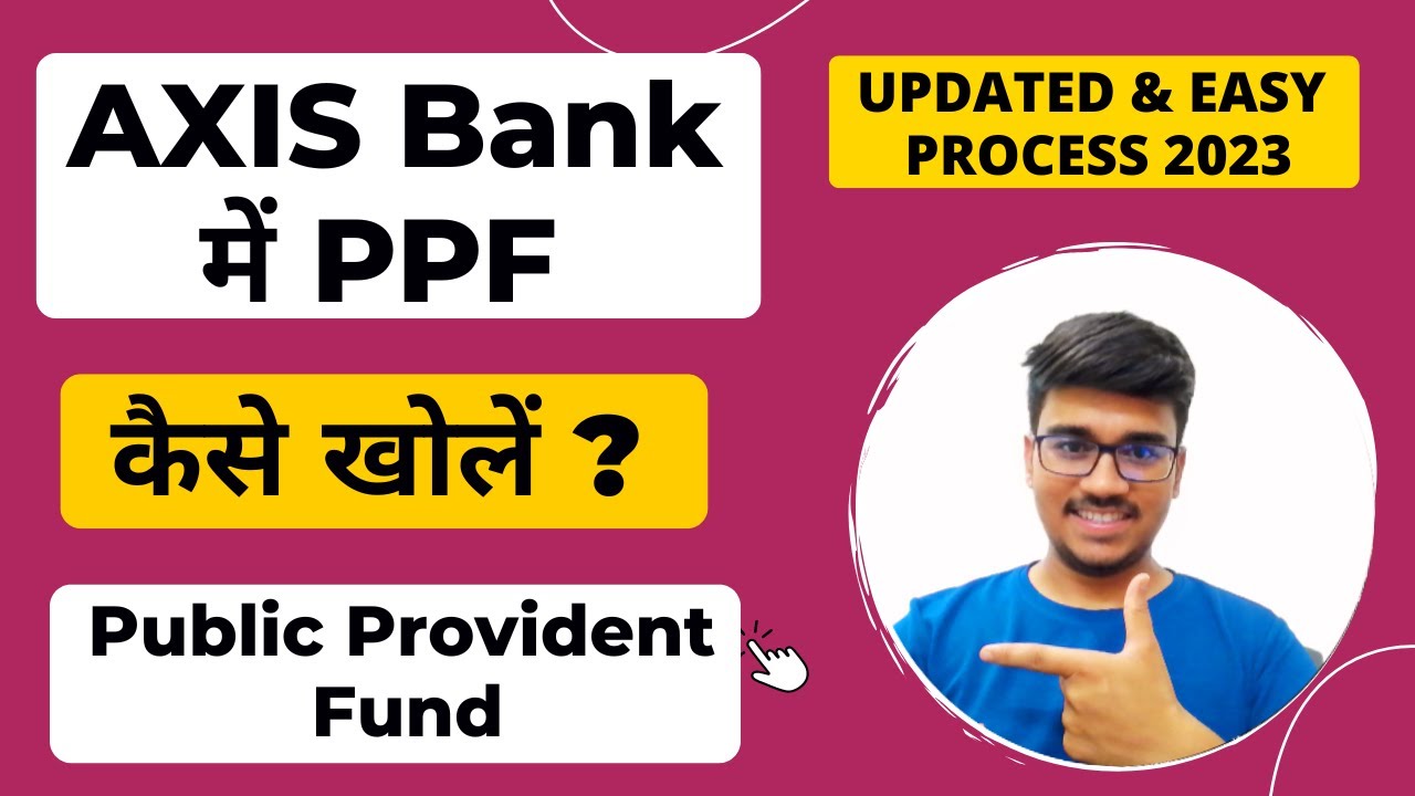 How to open PPF Account in Axis Bank online - 2024 | Axis Mobile ...