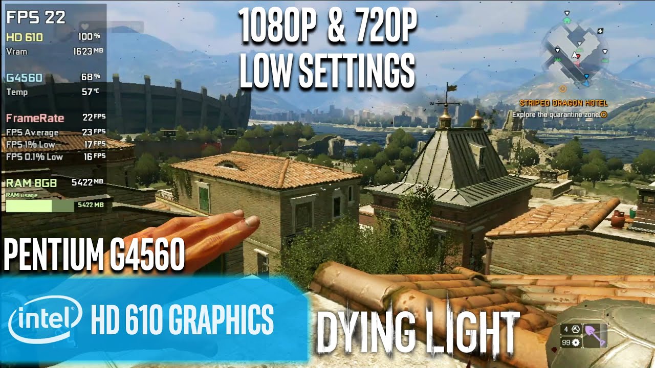 Intel HD 610 | Dying Light - 1080p & 720p - Low Settings - YouTube