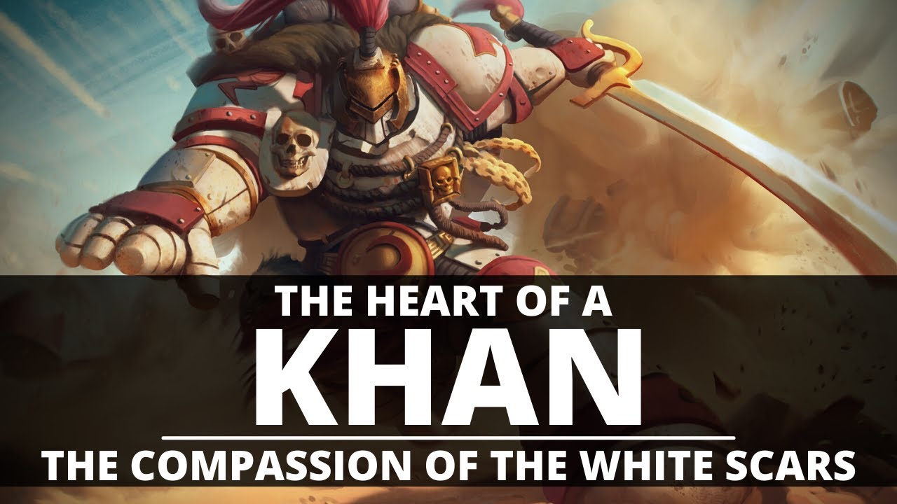 THE HEART OF A KHAN! THE COMPASSION OF THE WHITE SCARS! - YouTube