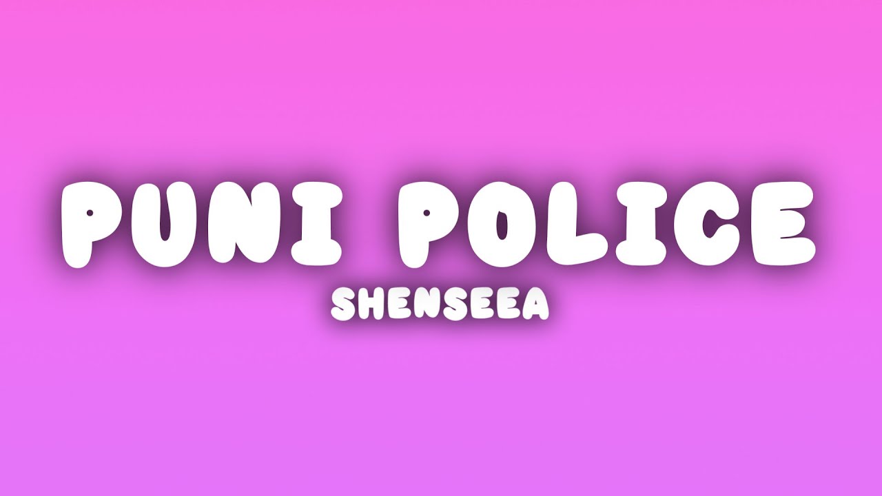 Shenseea - Puni Police (Lyrics) - YouTube