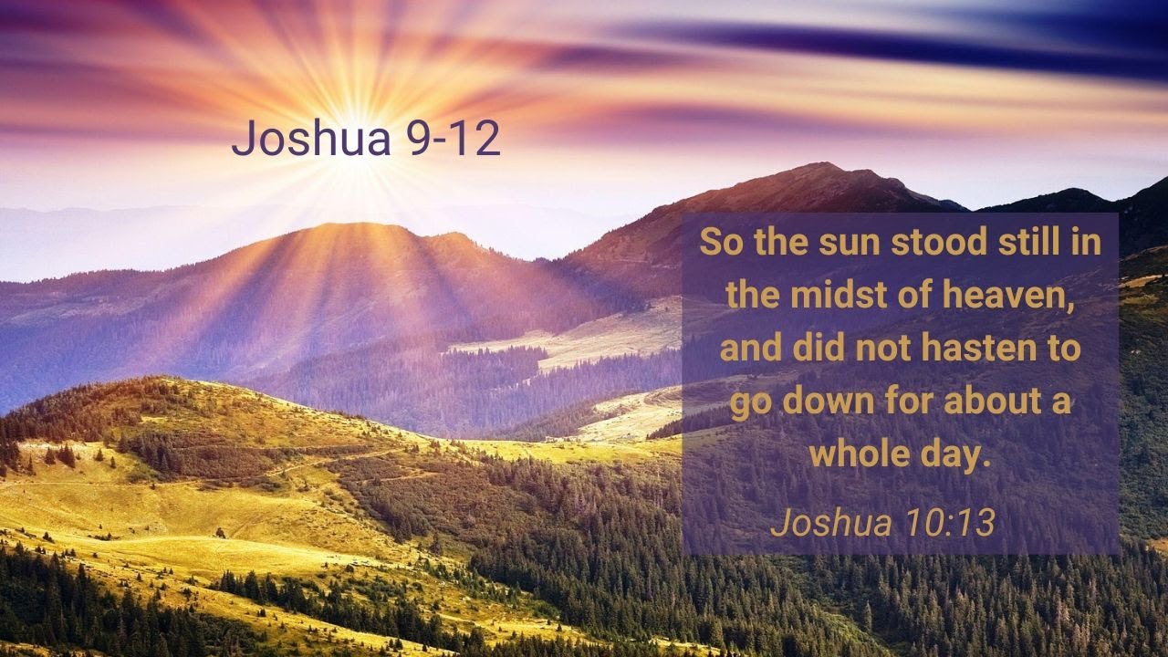 Joshua 9, 10, 11 & 12 : The Sun Stood Still HOW LONG??? - YouTube