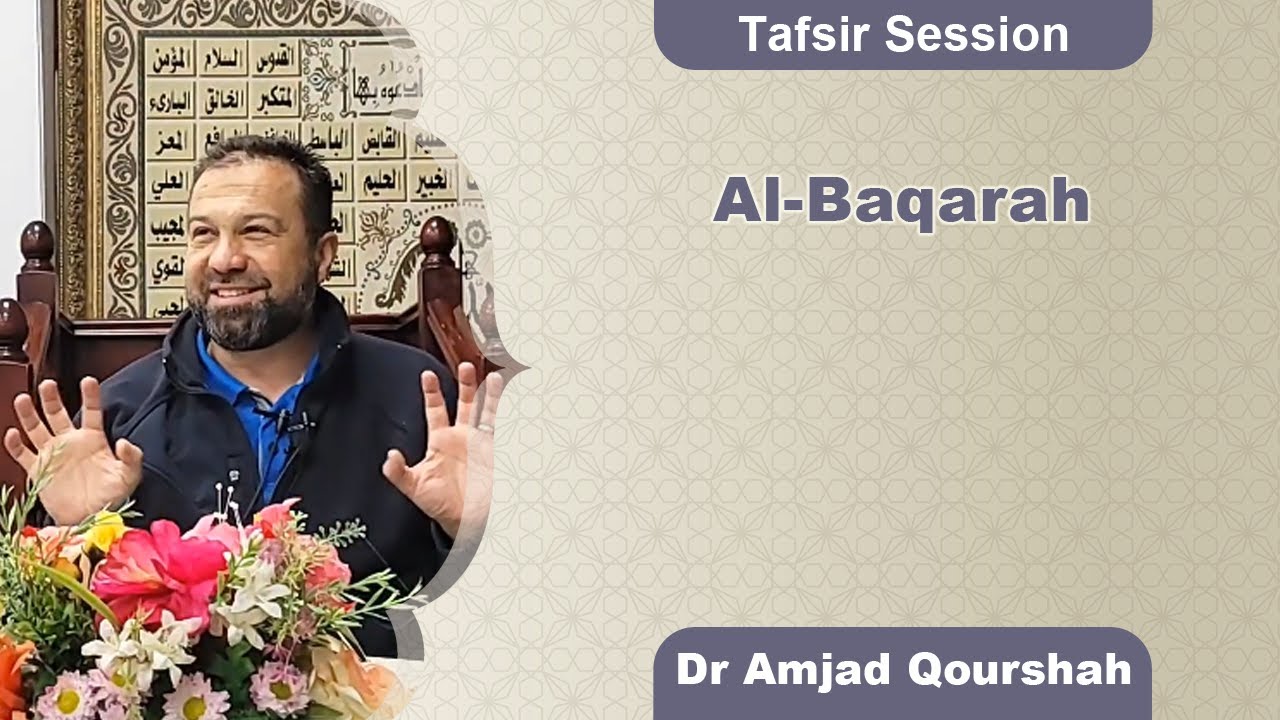 Tafsir session, Chapter Al_Baqarah, Dr. Amjad Qourshah - YouTube