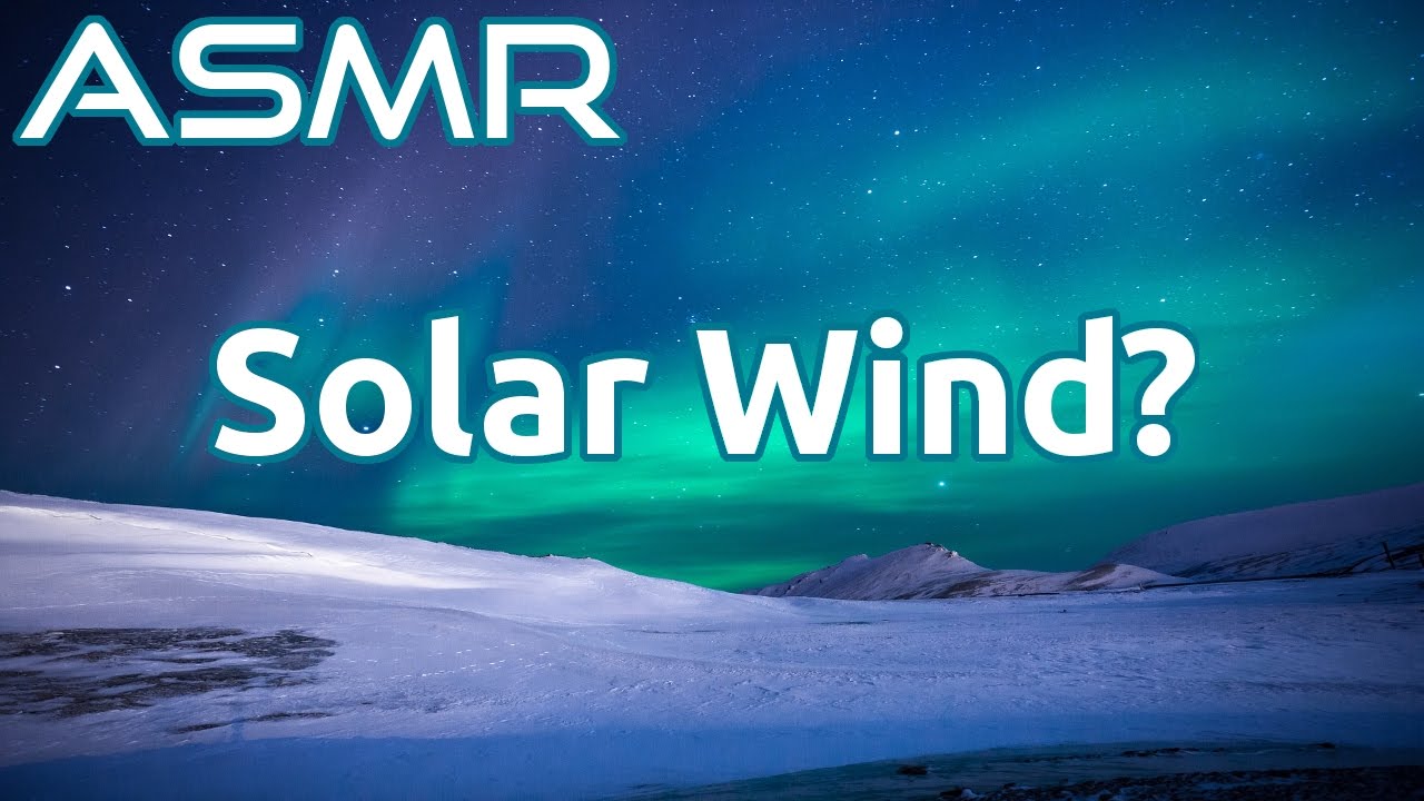 ASMR | Solar Wind Explained | Whispered - YouTube