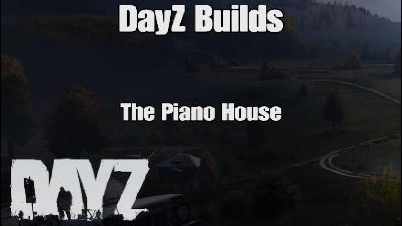DayZ Builds - The Piano House - YouTube