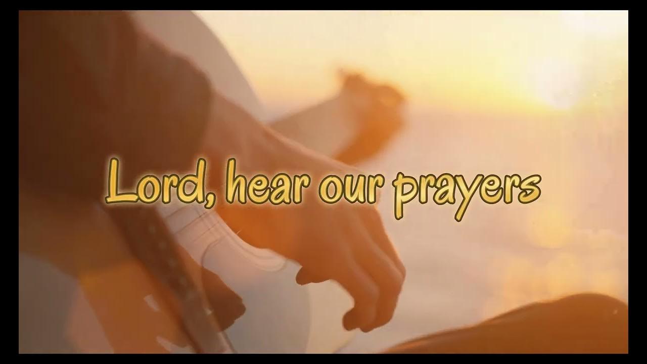 LORD, HEAR OUR PRAYERS (Praise and worship)(original song) - YouTube
