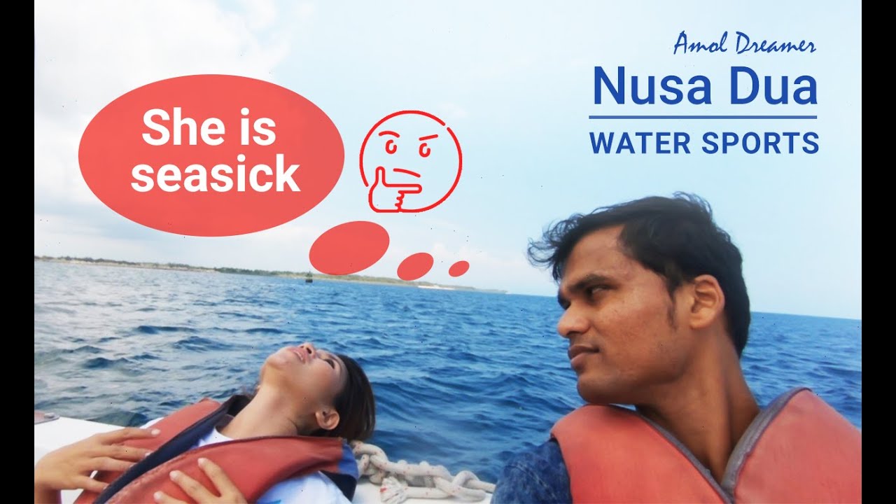 Exploring Bali Water Sports - Nusa Dua | OMG She is seasick 😱| Amol ...