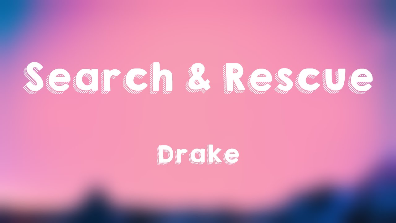 Search & Rescue - Drake (Lyrics Version) 💶 - YouTube
