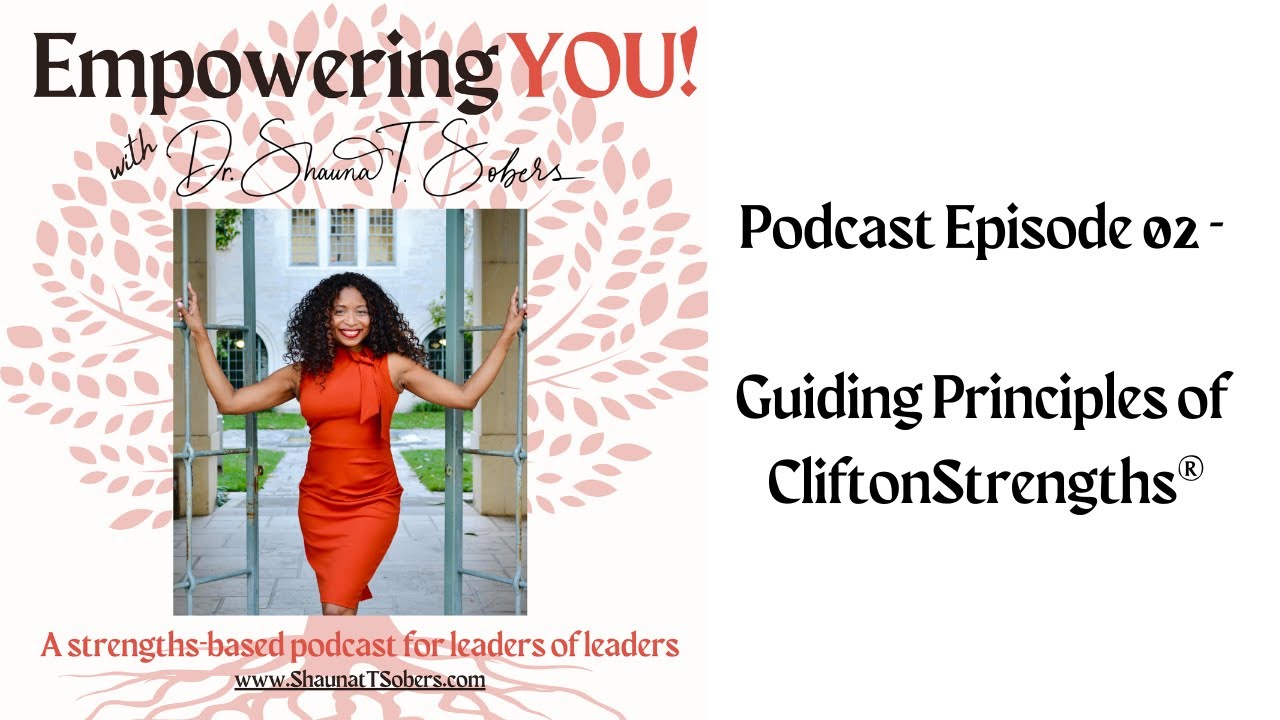 Empowering YOU! Podcast Ep 02 - Guiding Principles of CliftonStrengths® - YouTube