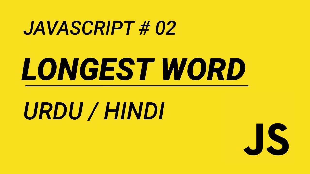 Javascript Challenge Find Longest Word Urdu Hindi YouTube Javascript Challenge Find Longest Word Urdu Hindi YouTube
