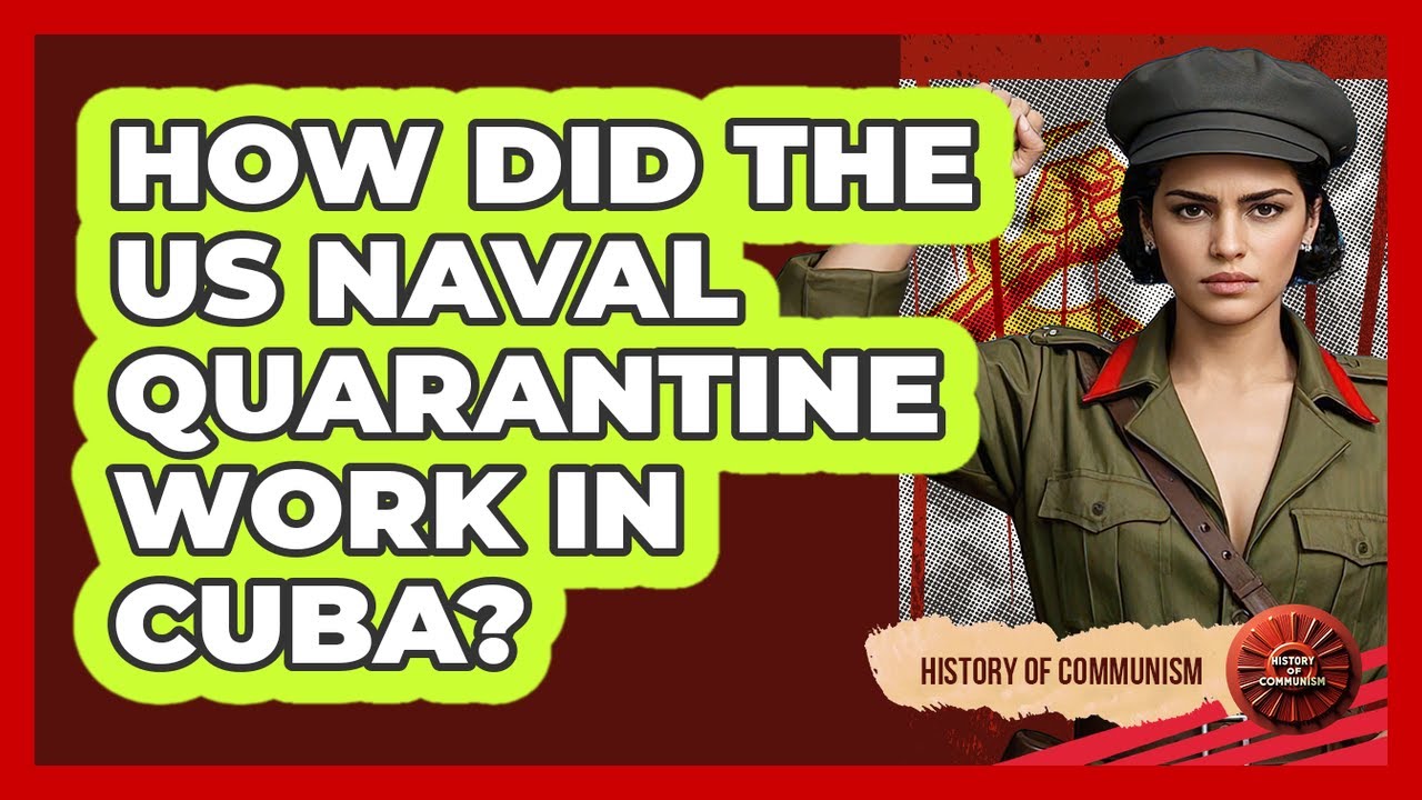 How Did The US Naval Quarantine Work In Cuba? - History of Communism ...