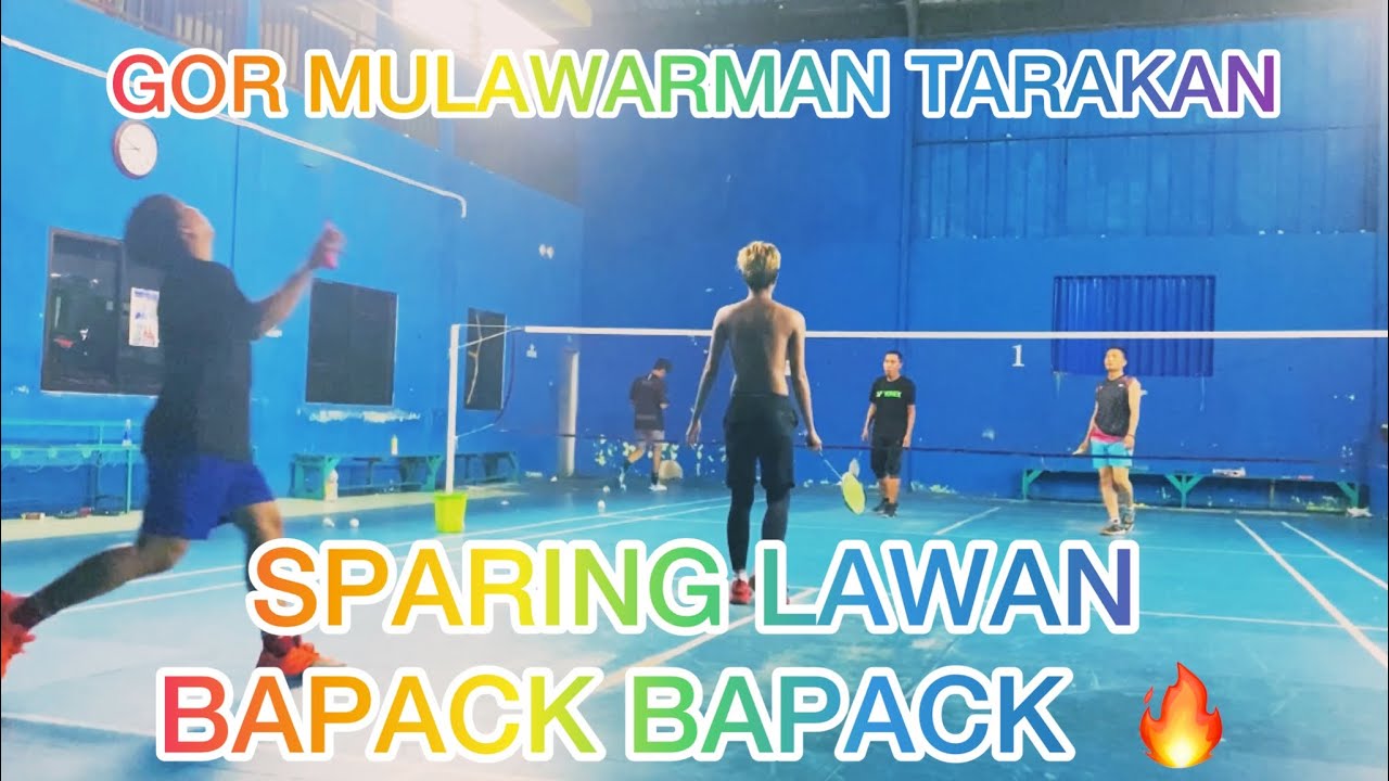SPARING LAWAN BAPACK BAPAK DI GOR MULAWARMAN TARAKAN - YouTube