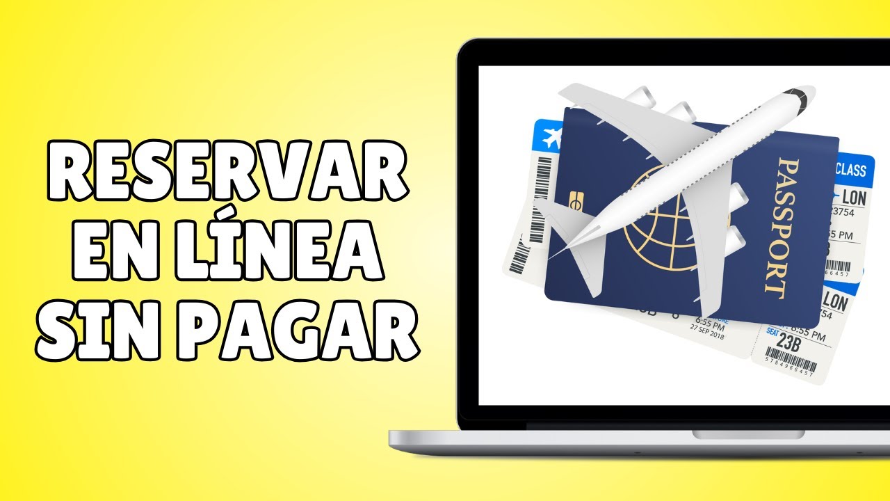 Cómo hacer una Reserva de Vuelo en Línea SIN PAGAR (para visa/viajes posteriores) - YouTube