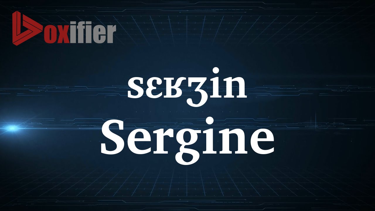 How to Pronunce Sergine in French - Voxifier.com - YouTube