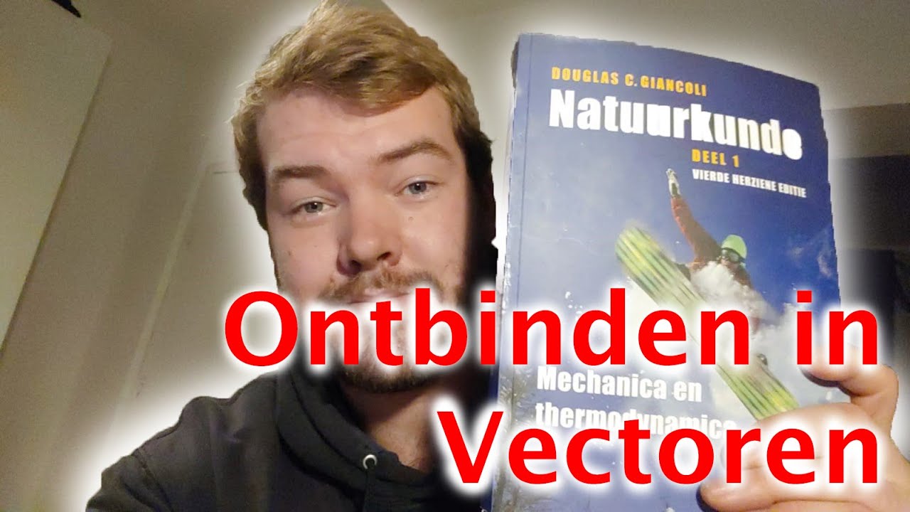 [NATUURKUNDE] Ontbinden In Vectoren Uitgewerkt - YouTube